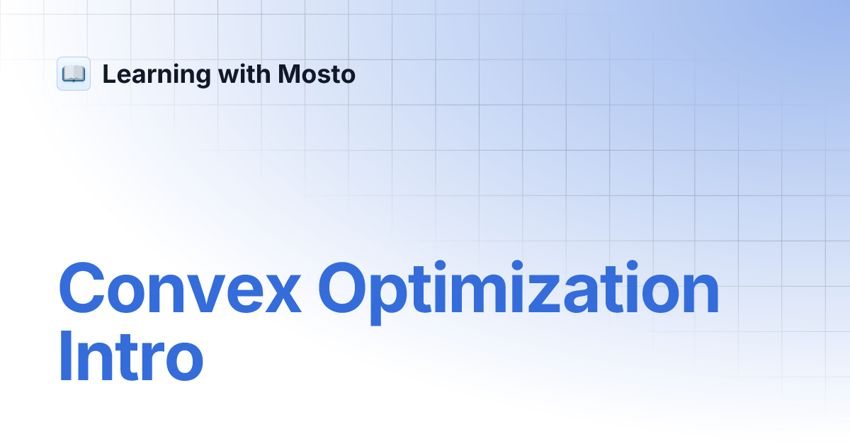 Convex Optimization Intro | Learning with Mosto
